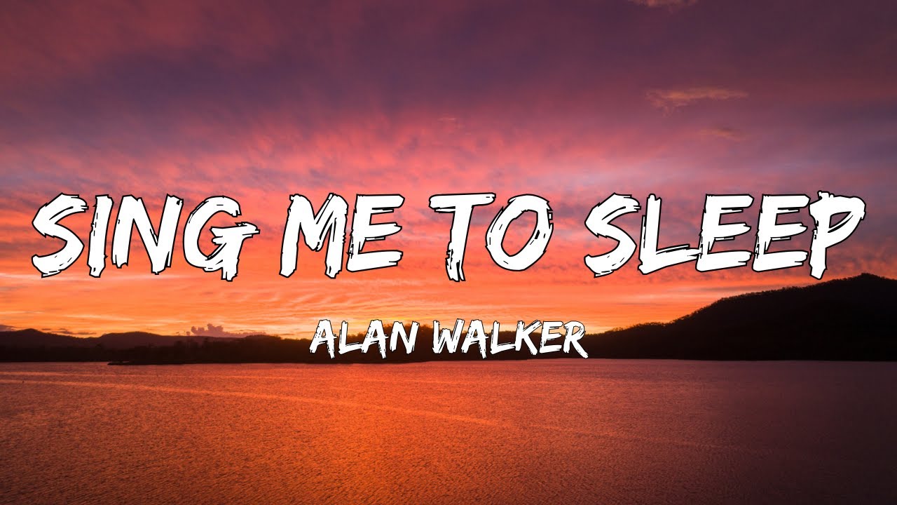 Sing Me to Sleep (Lyrics) - Alan Walker - YouTube