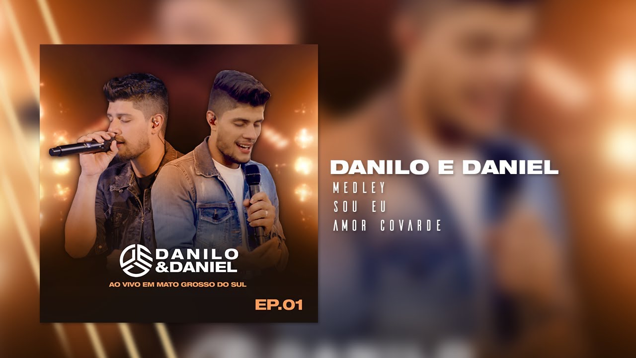 DANILO E DANIEL - MEDLEY SOU EU / AMOR COVARDE - YouTube