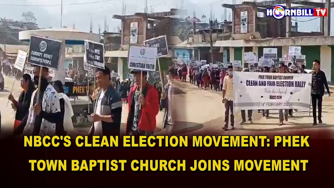NBCC'S CLEAN ELECTION MOVEMENT: PHEK TOWN BAPTIST CHURCH JOINS MOVEMENT ...