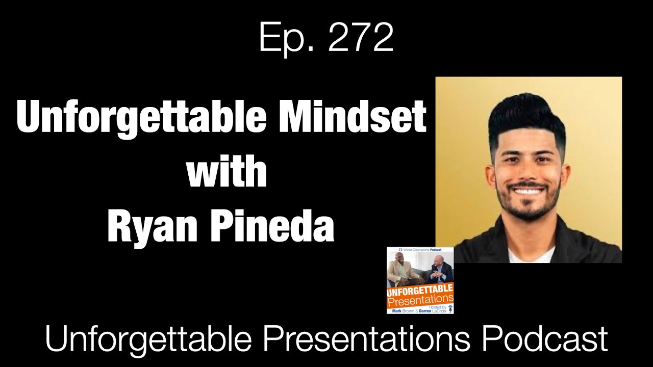 Ep 272 Unforgettable Mindset with Ryan Pineda - YouTube