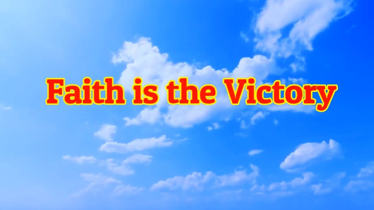 Faith is the Victory | Piano | Lyrics | Hymnals | Accompaniment ...
