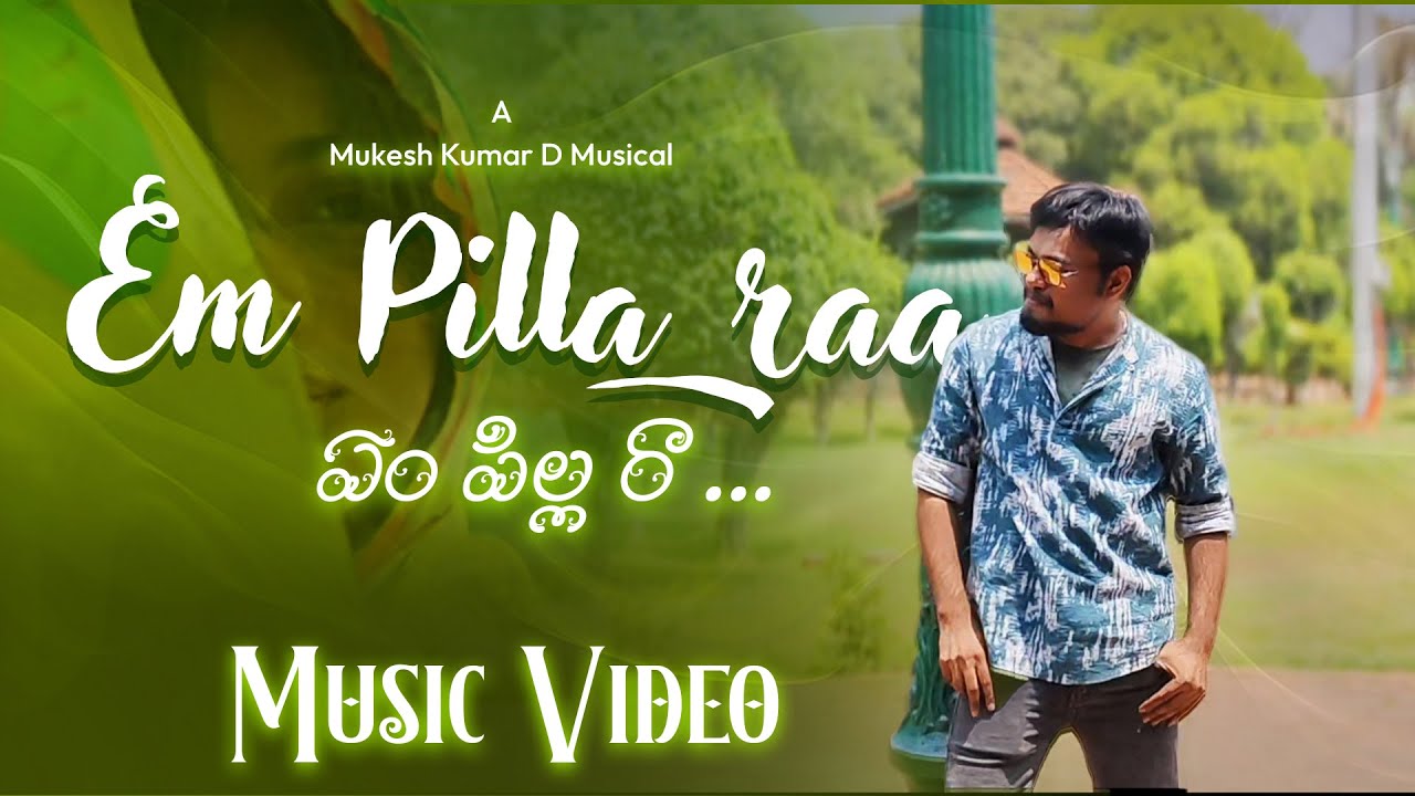 Em Pilla raa||A Mukesh kumar D musical video song|| latest telugu video ...