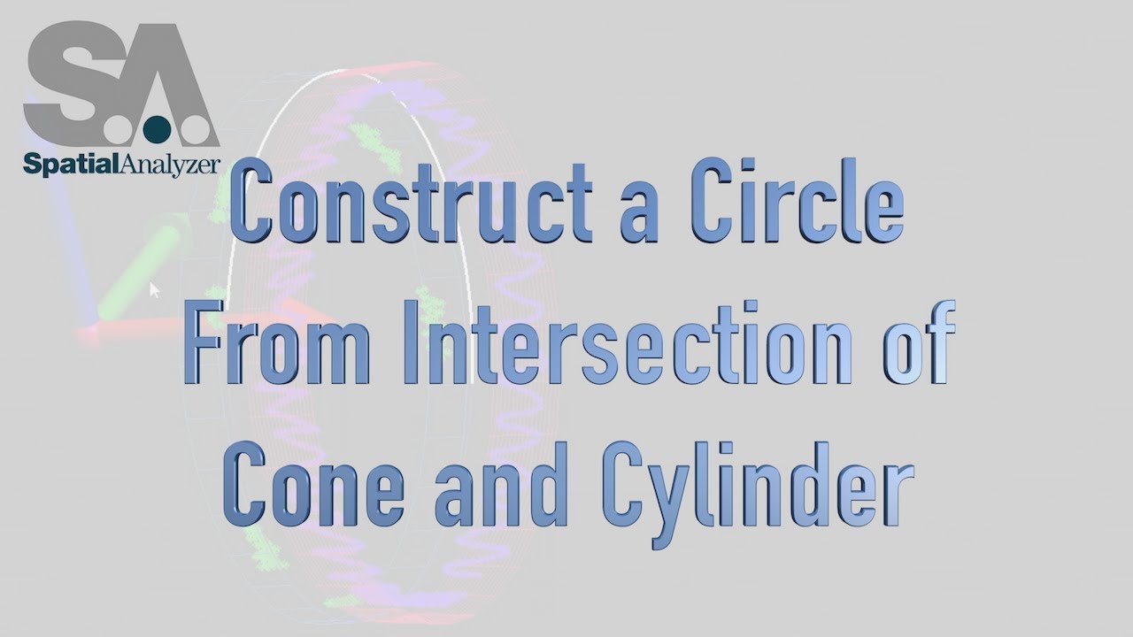 SpatialAnalyzer: How to Construct Circle from Intersection of Cone and ...