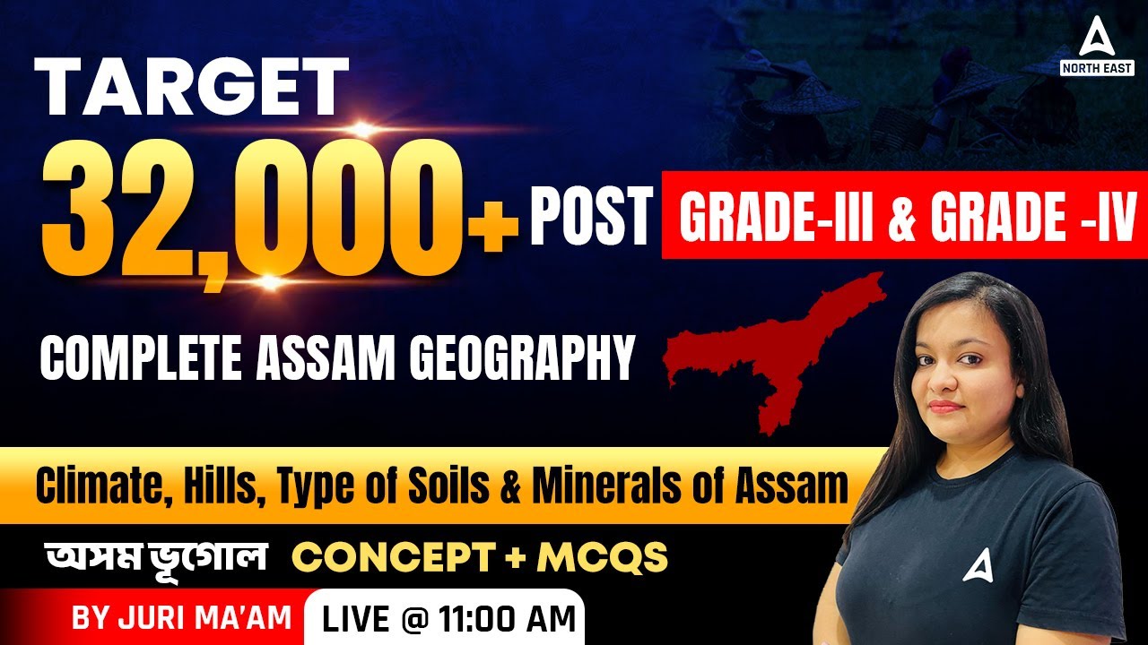 32000 Post Assam ( Grade 3 & 4 ) | Assam Geography | Climate, Hills ...