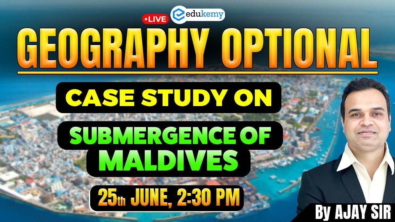 Geography Opt. Case Study | Submergence of Maldives | Ajay Sir ...