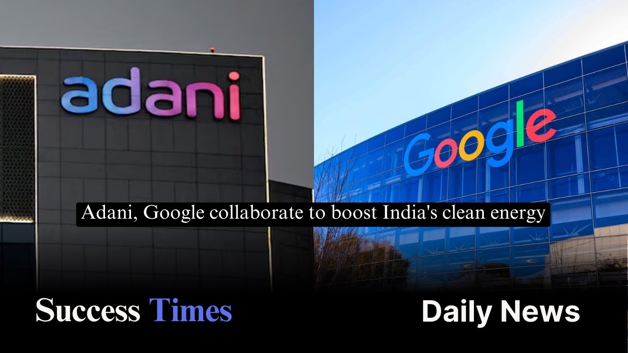 Adani, Google collaborate to boost India's clean energy - YouTube