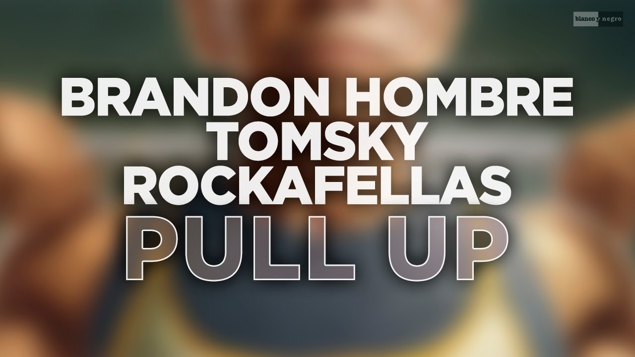 Brandon Hombre, Tomsky, Rockafellas - Pull Up (Official Audio) # ...