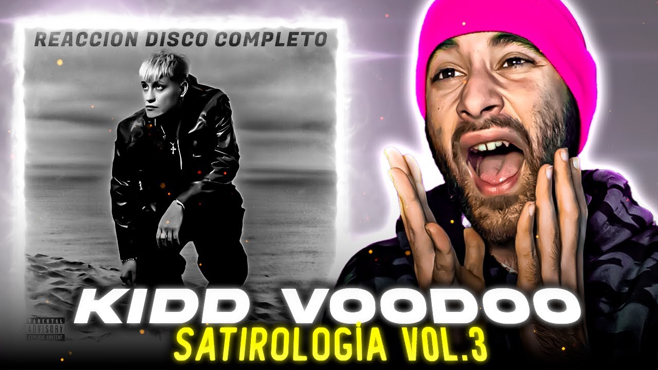 REACCION a KIDD VOODOO - SATIROLOGÍA VOL.3 (FULL ALBUM) DISCO COMPLETO ...