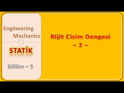 Statik: Rijit Cisim Dengesi | İki ve Üç Kuvvet Elemanlar & Üç Boyutta Denge