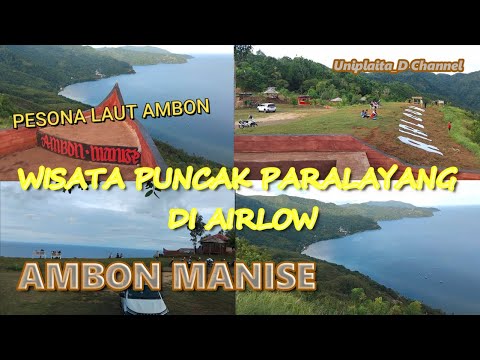 Keindahan wisata puncak paralayang di Airlow Kota Ambon Manise - YouTube