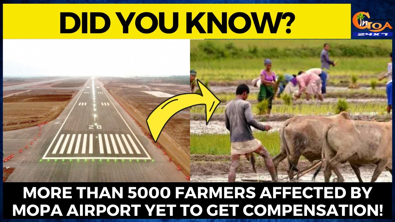 More than 5000 farmers affected by Mopa Airport yet to get compensation ...