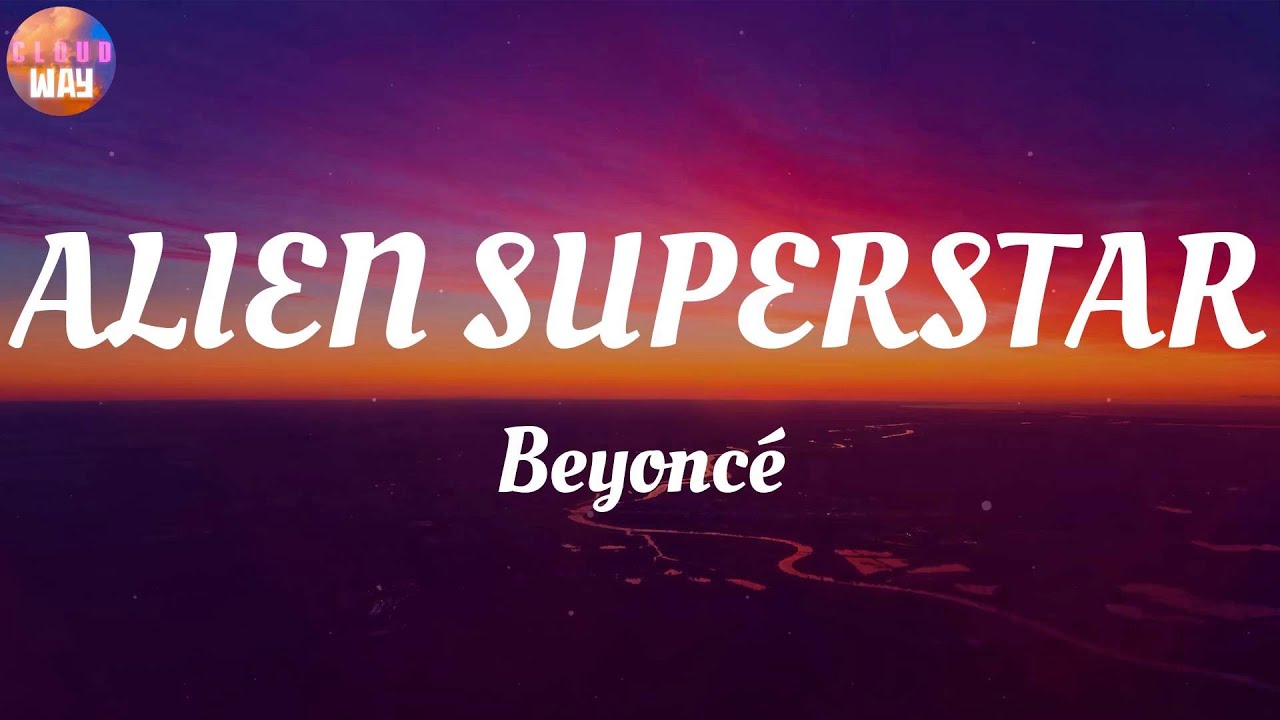 Beyoncé - ALIEN SUPERSTAR / Lyrics - YouTube