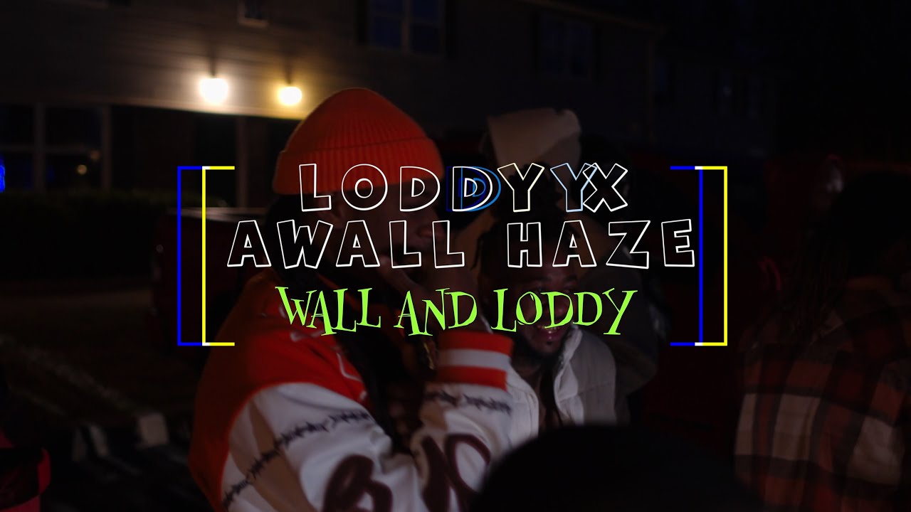 AWALL x LODDY - WALL AND LODDY (OFFICIAL MUSIC VIDEO) #SHOTBY ...