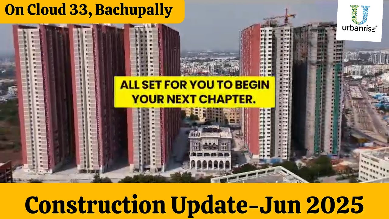 URBANRISE ON CLOUD 33 | CONSTRUCTION UPDATE JUNE 2025 | READY TO MOVE IN | BACHUPALLY - YouTube