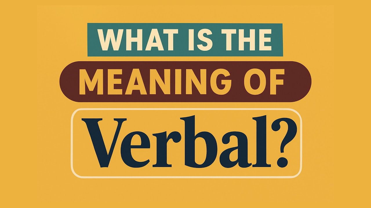 What is the meaning of Verbal? - YouTube