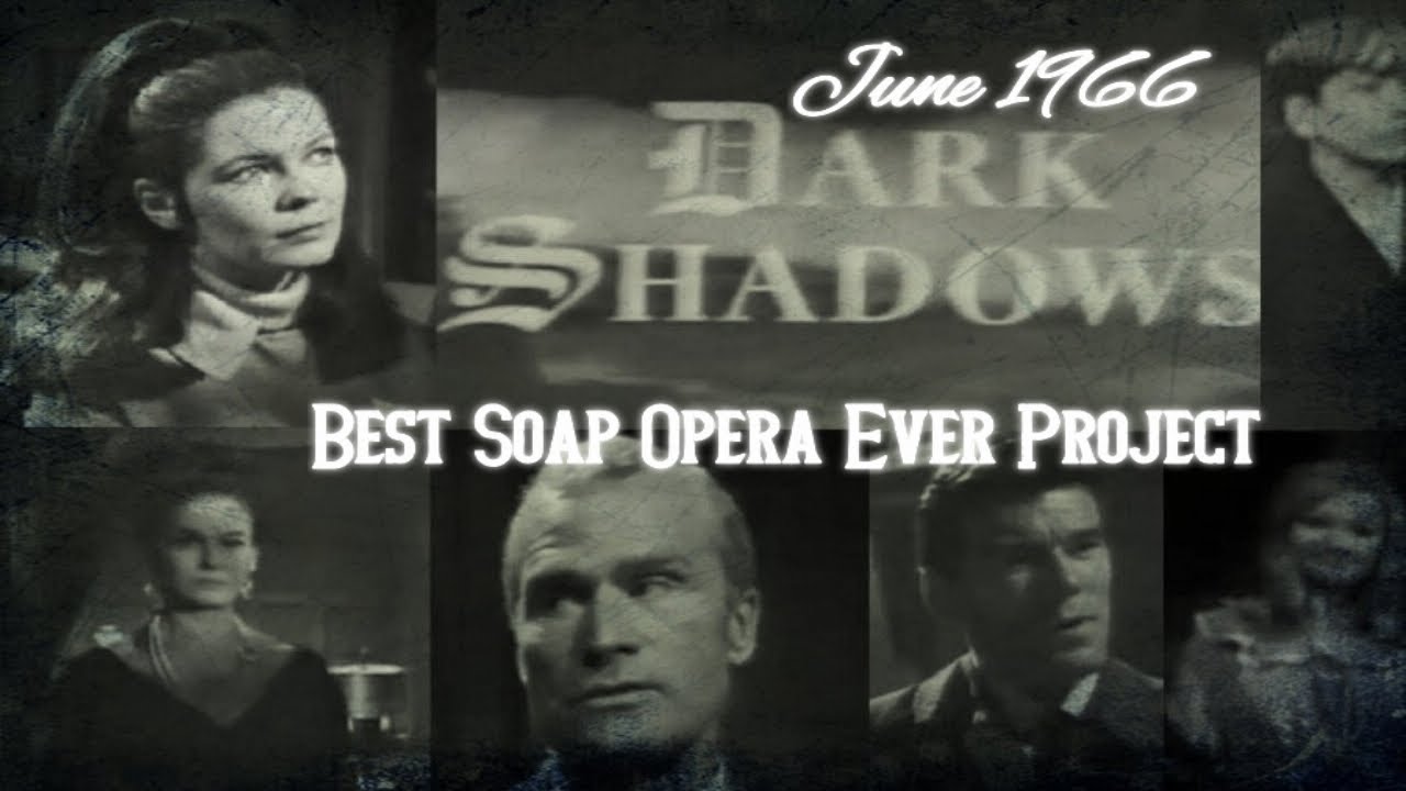 Dark Shadows | June 1966 | Best Soap Opera Ever Project - YouTube