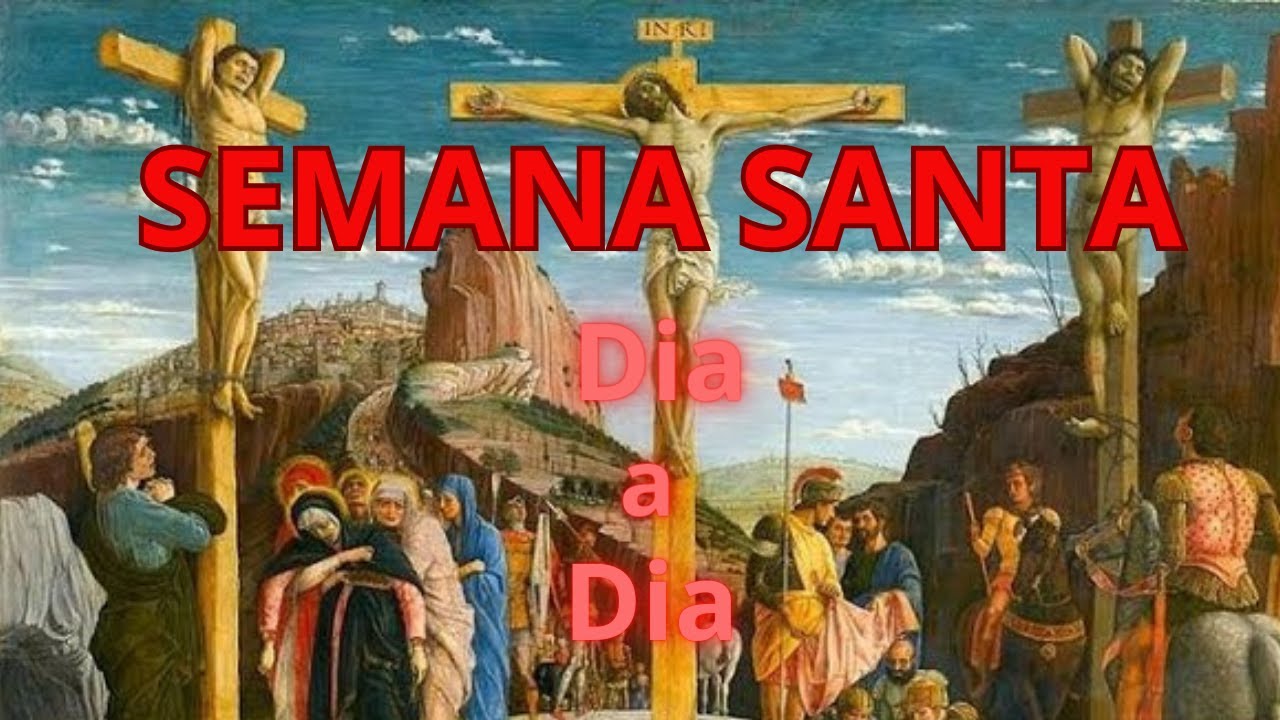 A SEMANA SANTA - DIA A DIA - YouTube