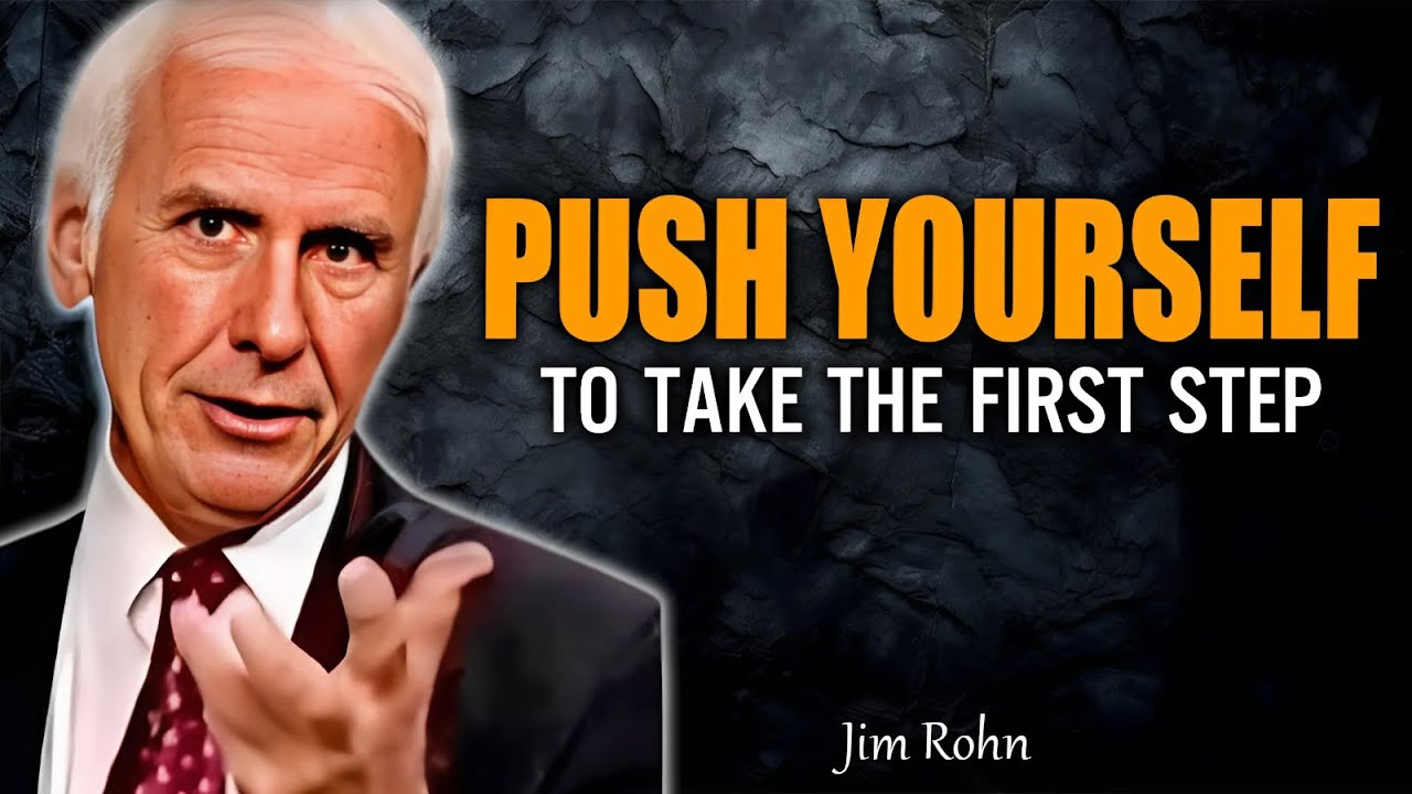 PUSH YOURSELF TO TAKE THE FIRST STEP - Motivation | Jim Rohn - YouTube