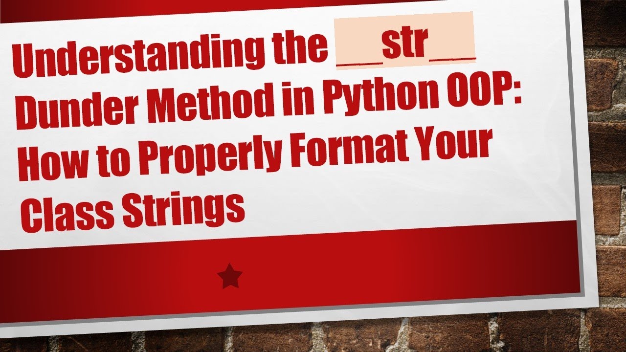 Understanding the __str__ Dunder Method in Python OOP: How to Properly Format Your Class Strings ...