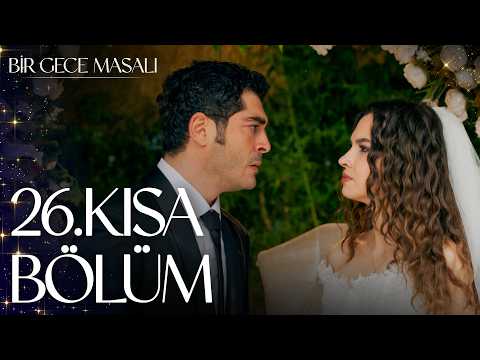 Bir Gece Masalı 26. Kısa Bölüm