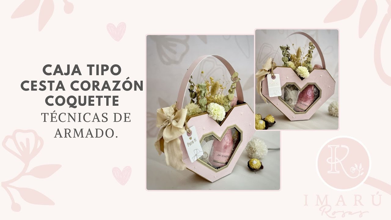 TÉCNICAS DE ARMADO CESTA CORAZON COQUETTE - YouTube