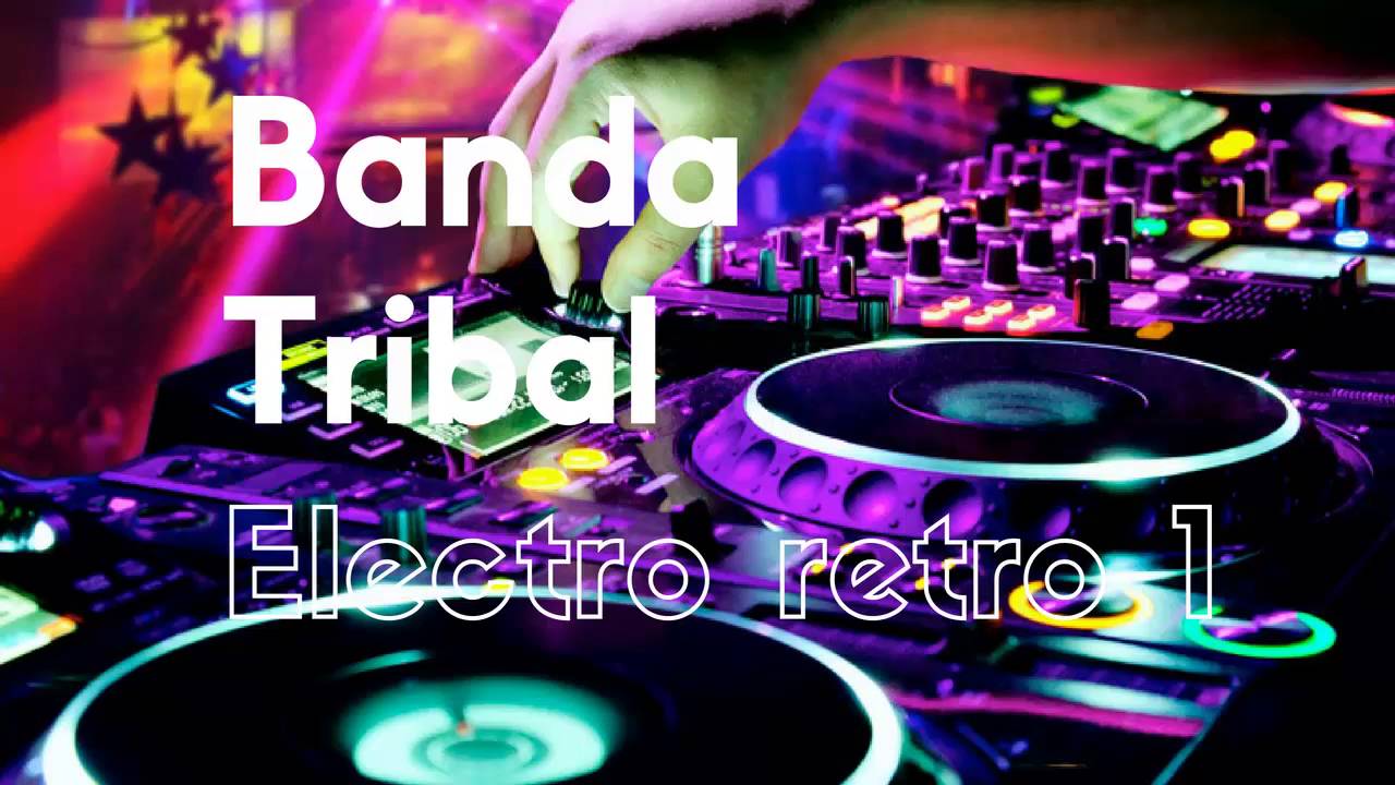 Banda Tribal Electro RETRO MIX - YouTube
