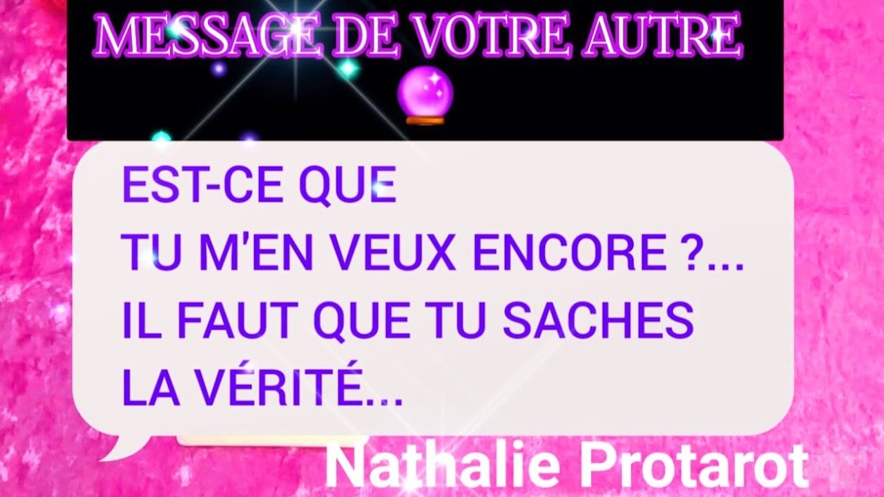 MESSAGE DE VOTRE AUTRE🔮"EST CE QUE TU M'EN VEUX ENCORE? ️‍🔥IL FAUT QUE ...