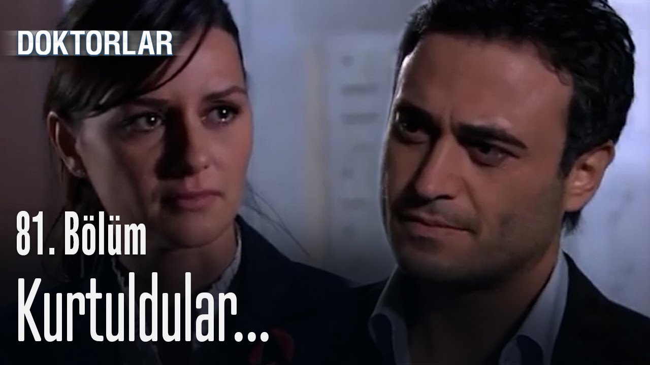 Ela ve Levent Kurtuluyor - Doktorlar 81. Bölüm - YouTube