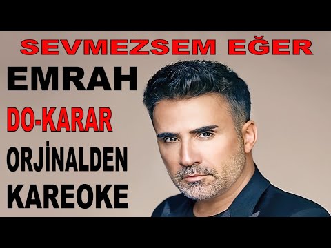 EMRAH SEVMEZSEM EĞER DO-KARAR ORJİNALDEN KARAOKE VE SÖZLERİ