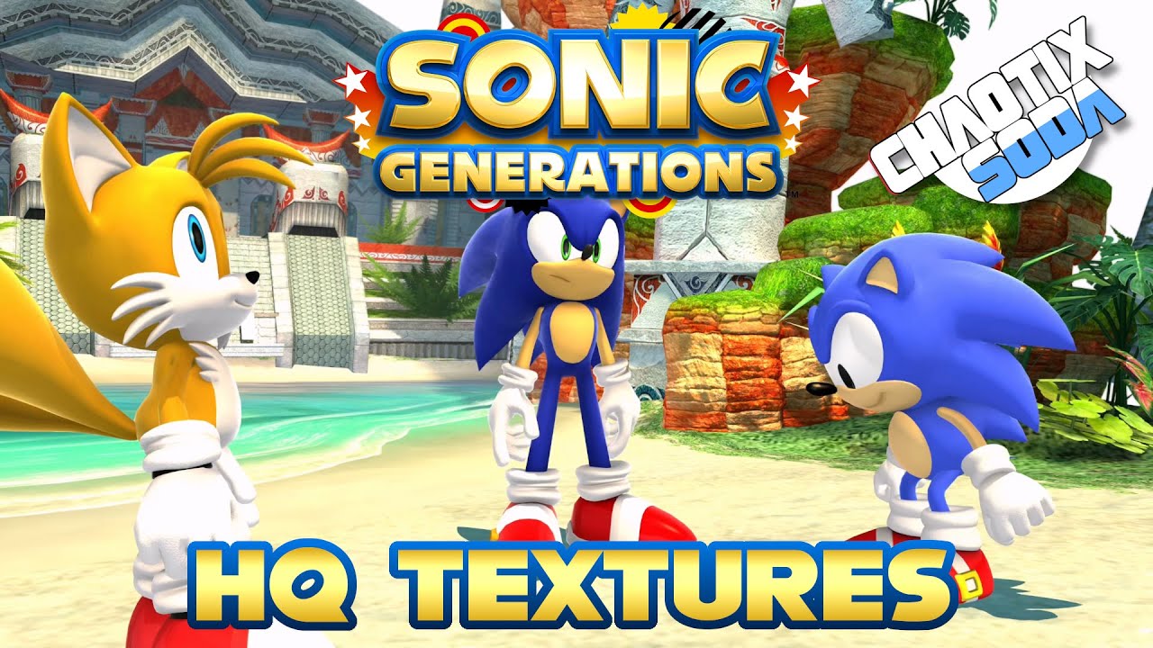 Sonic Generations: High Quality Textures Mod Showcase - YouTube
