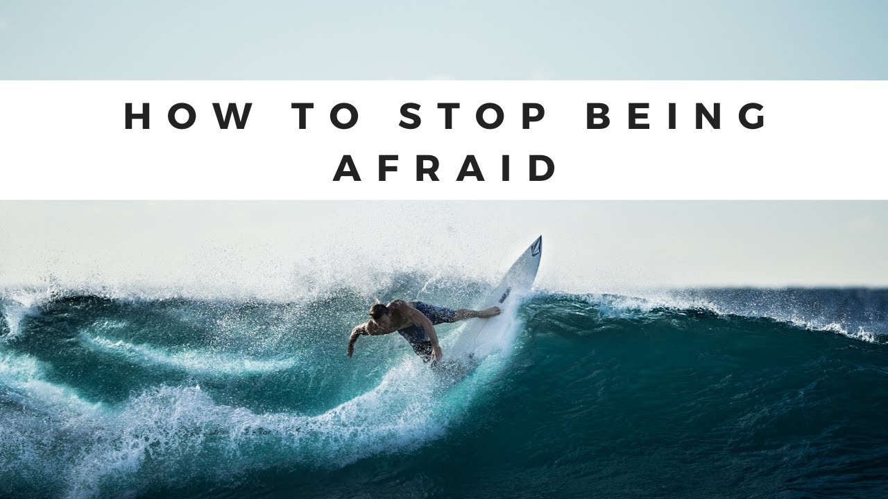How to Stop Being Afraid - YouTube