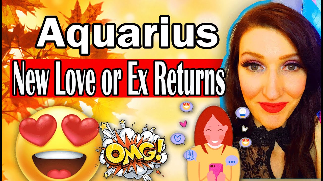 Aquarius NEW LOVE OR EX RETURNS! OMG! You need to see this right now - YouTube