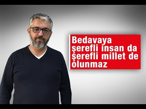 Erem Şentürk    Bedavaya şerefli insan da şerefli millet de olunmaz
