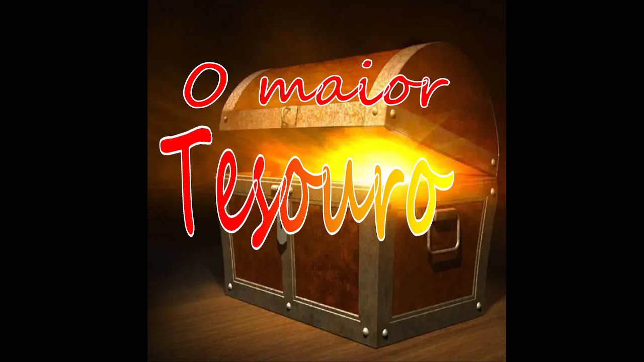 O Maior Tesouro - YouTube