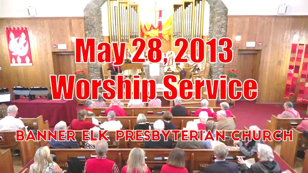 May 28, 2023 — Worship Service — Banner Elk Presbyterian Church - YouTube