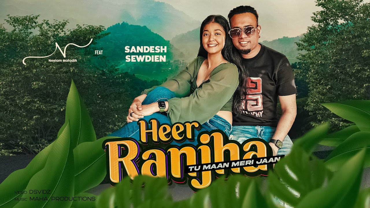 Heer Ranjha x Maan Meri Jaan Mashup | Neelam Matadin x Sandesh Sewdien ...