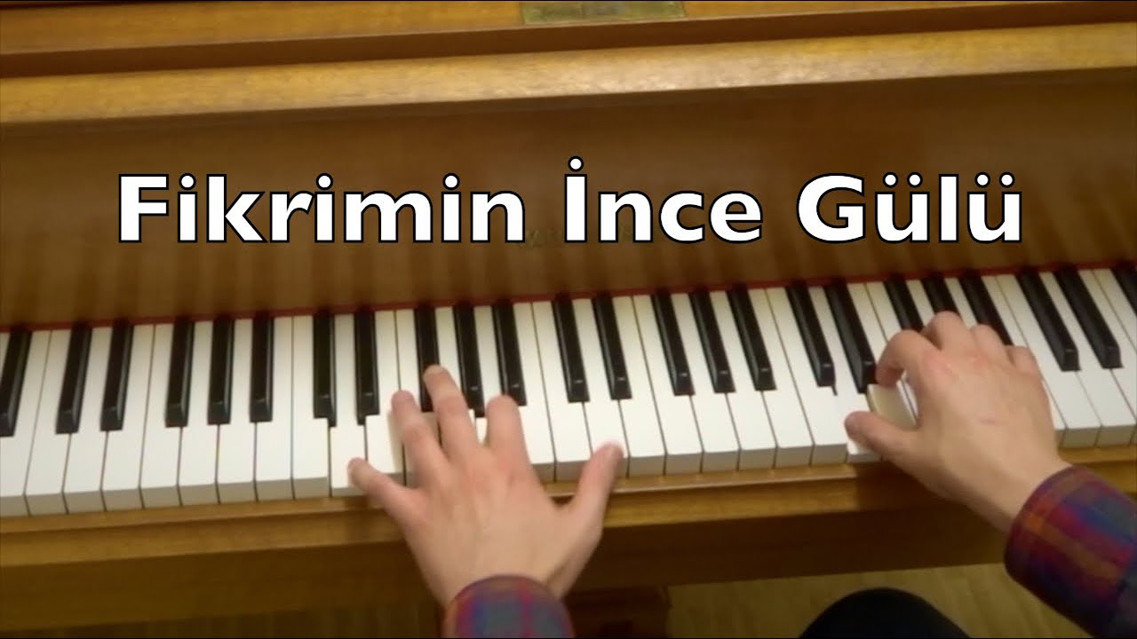 Fikrimin İnce Gülü Piano Tutorial - YouTube