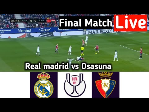 Real madrid vs Osasuna Live Match Today - Final Match 2023 - Rma Vs Osa ...