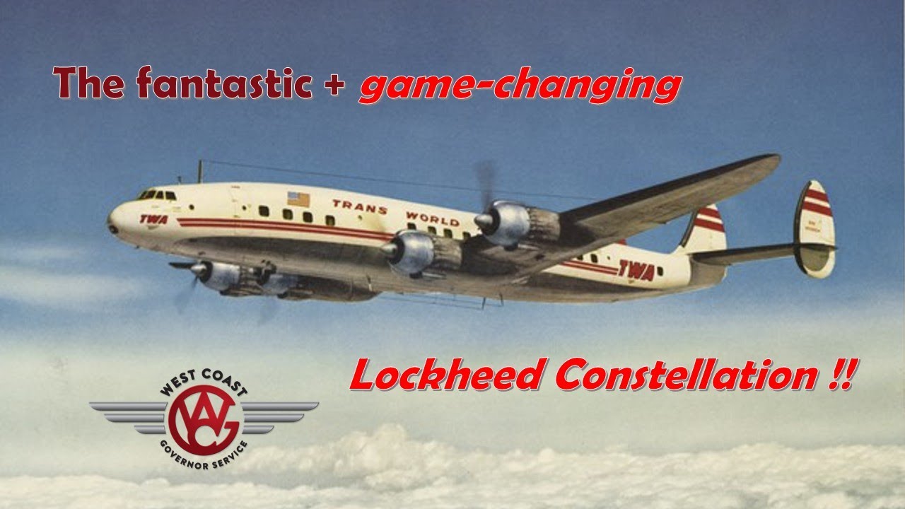 The Fantastic and Game Changing Lockheed Constellation !! - YouTube