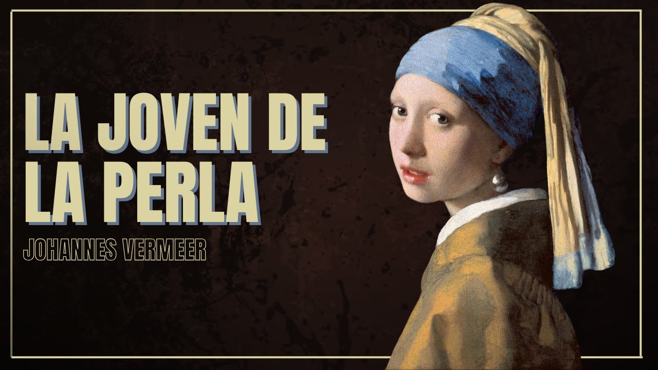 La joven de la perla (Johannes Vermeer) | Análisis obras de arte - YouTube