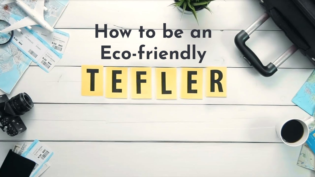 How to be an eco-friendly TEFLer! - YouTube