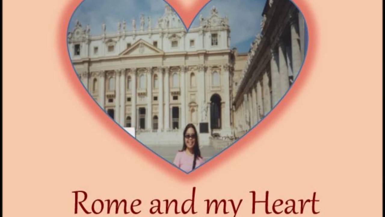 ROME and my HEART by Meryl Viola Bravo - YouTube