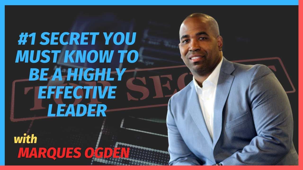 #1 Secret You Must Know to be a Highly Effective Leader with Marques ...