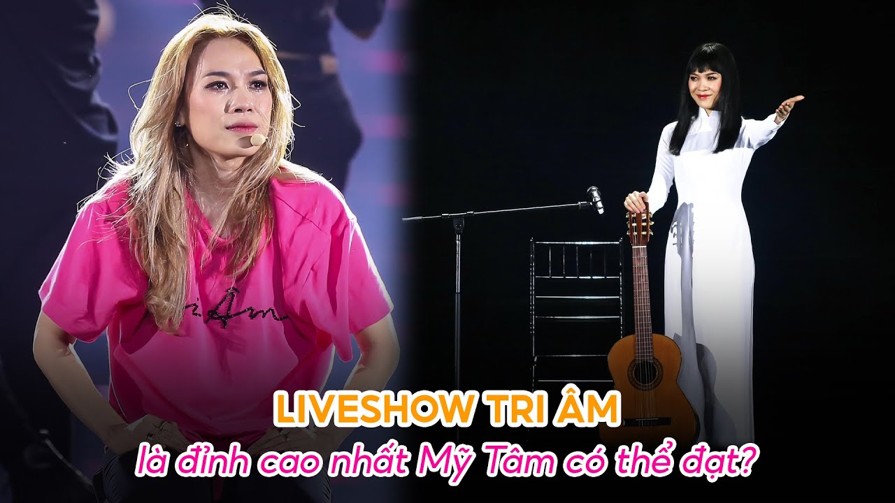 Liveshow "Tri Âm" là đỉnh cao nhất Mỹ Tâm có thể đạt? - YouTube
