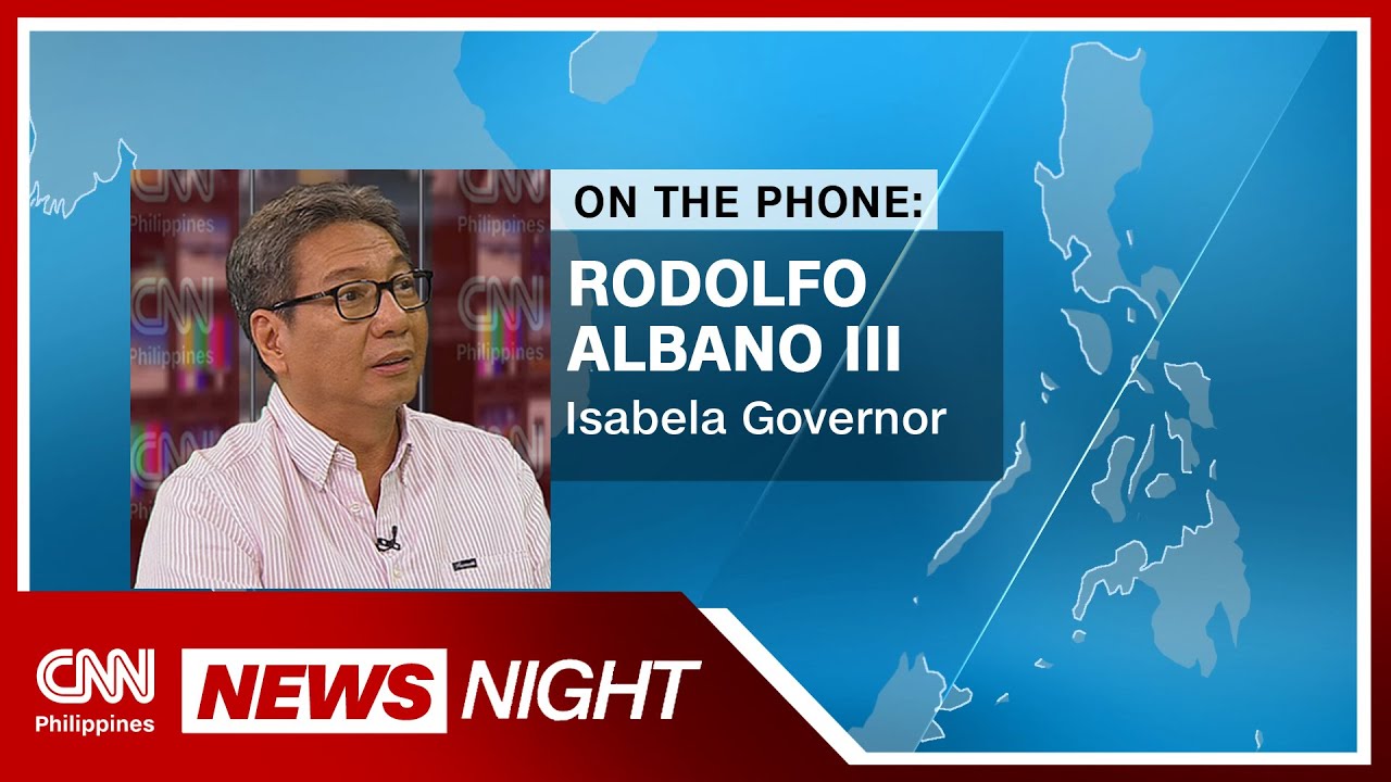 Above and beyond: Isabela Governor Rodolfo Albano III | News Night ...
