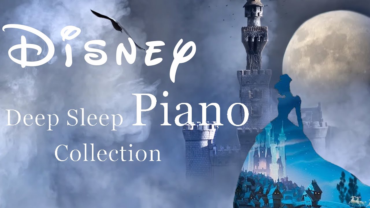 Disney Calm Night Piano Collection for Deep Sleep and Soothing(No Mid ...