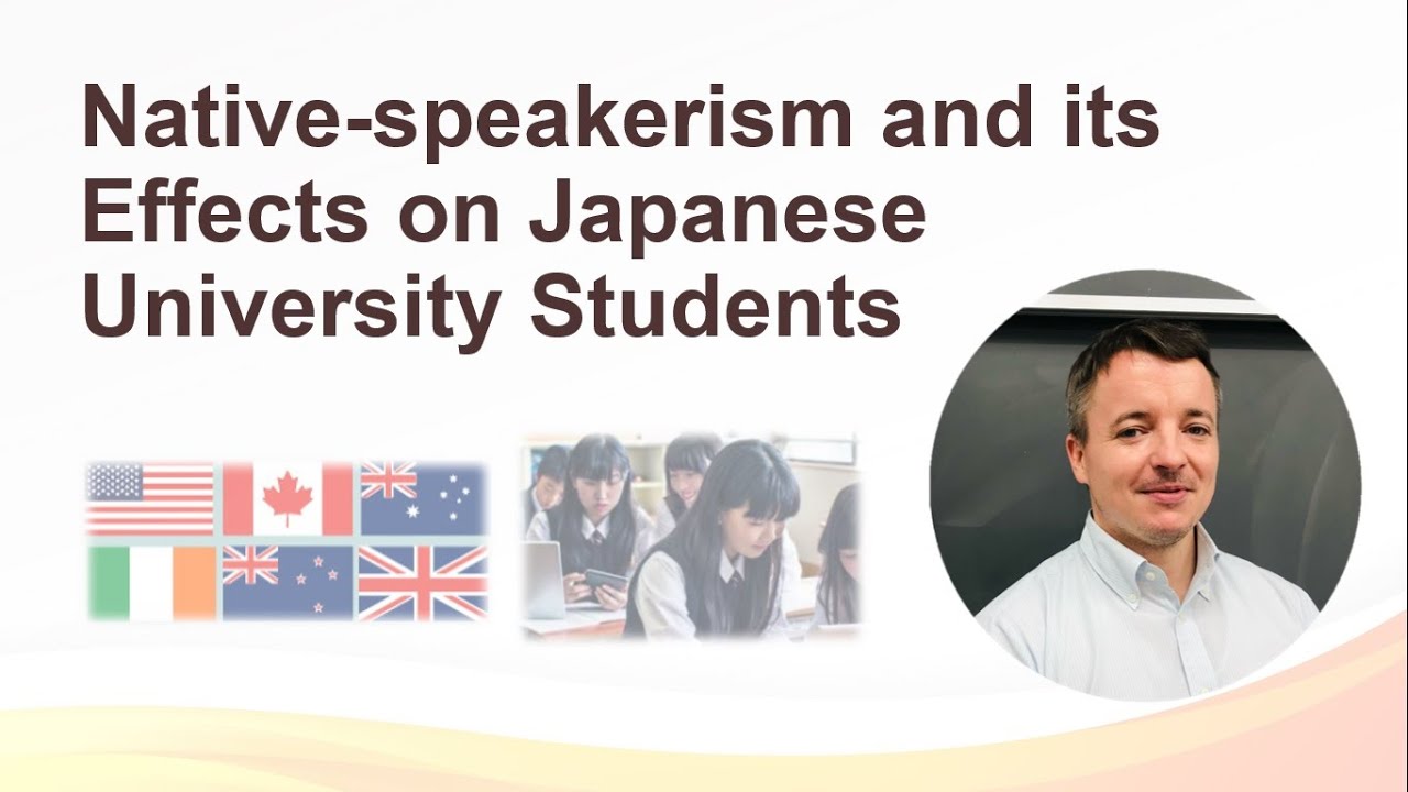 Native-speakerism & its effects on Japanese University Students - YouTube