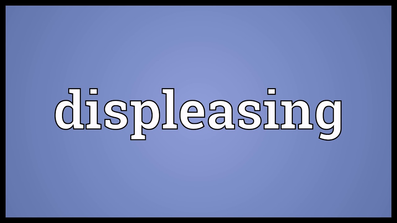 Displeasing Meaning | Wordogram - YouTube