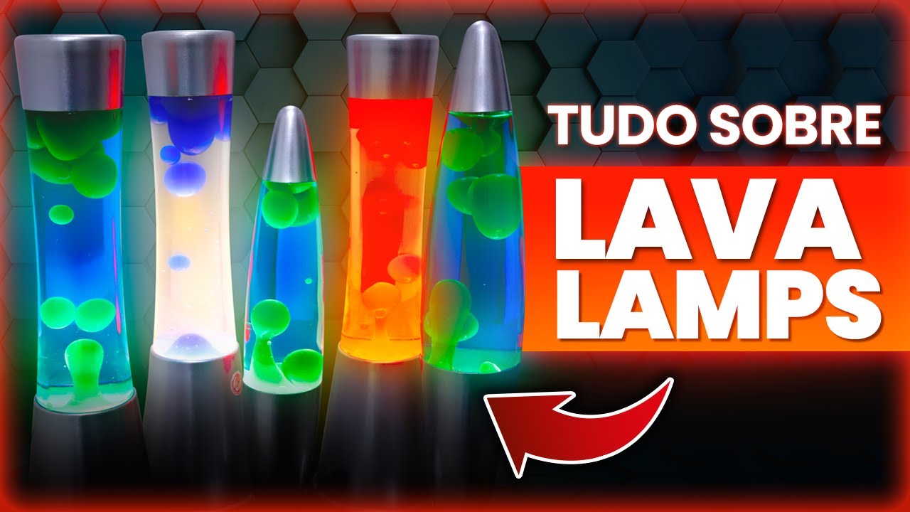 Tudo Sobre as Lâmpadas de Lava - A Famosa Lava Lamp - YouTube