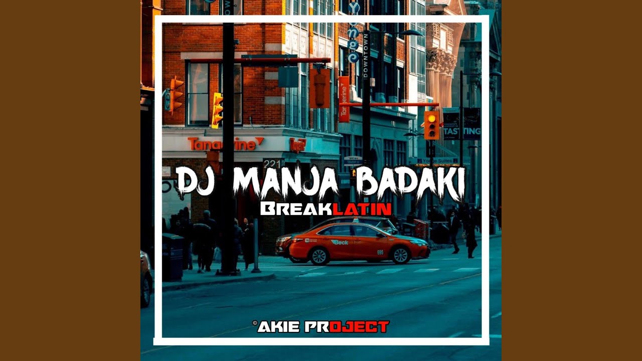 DJ MANJA BADAKI BREAKLATIN - YouTube Music